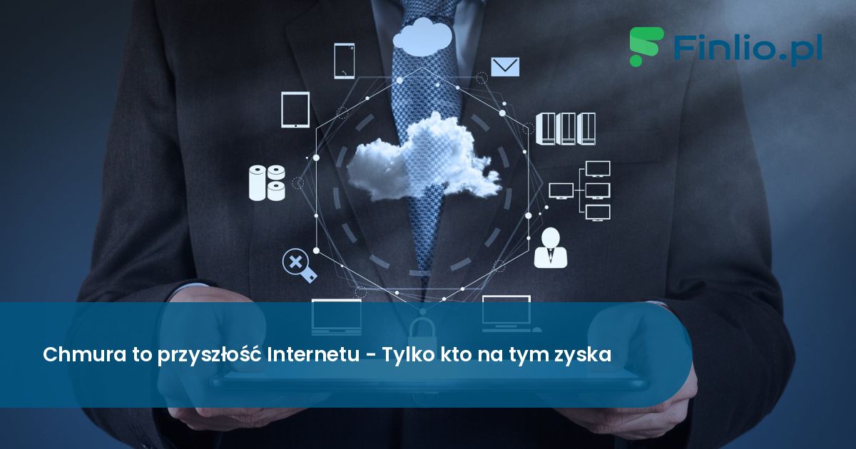 Chmura to przyszłość Internetu - Tylko kto na tym zyska » Finlio.pl